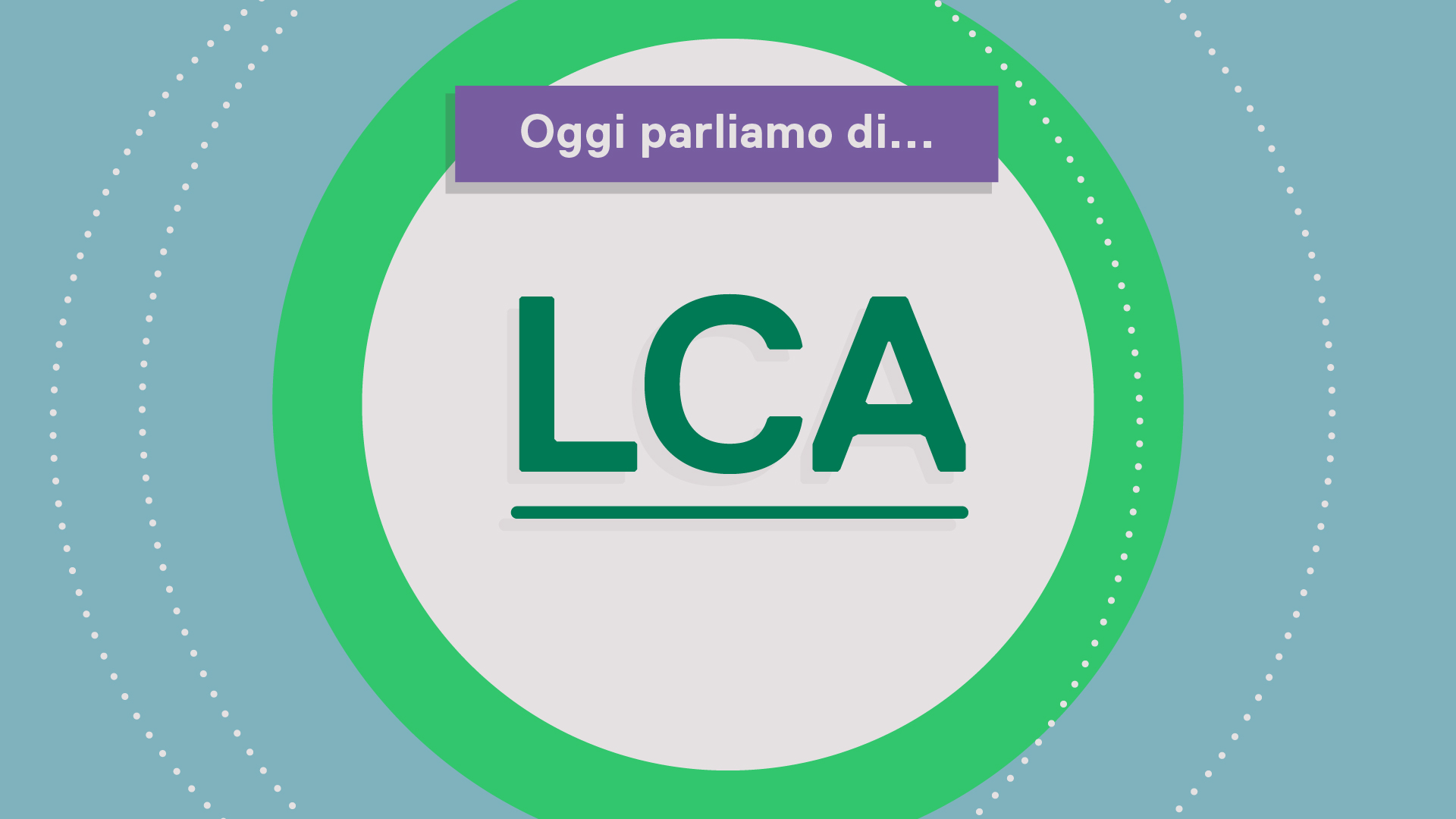 LCA, Life Cycle Assessment | Fatti Non Fake